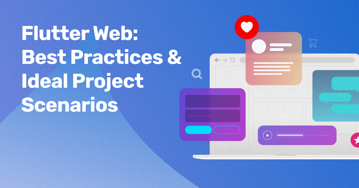 Flutter Web Best Practices And Ideal Project Scenarios Q Agency