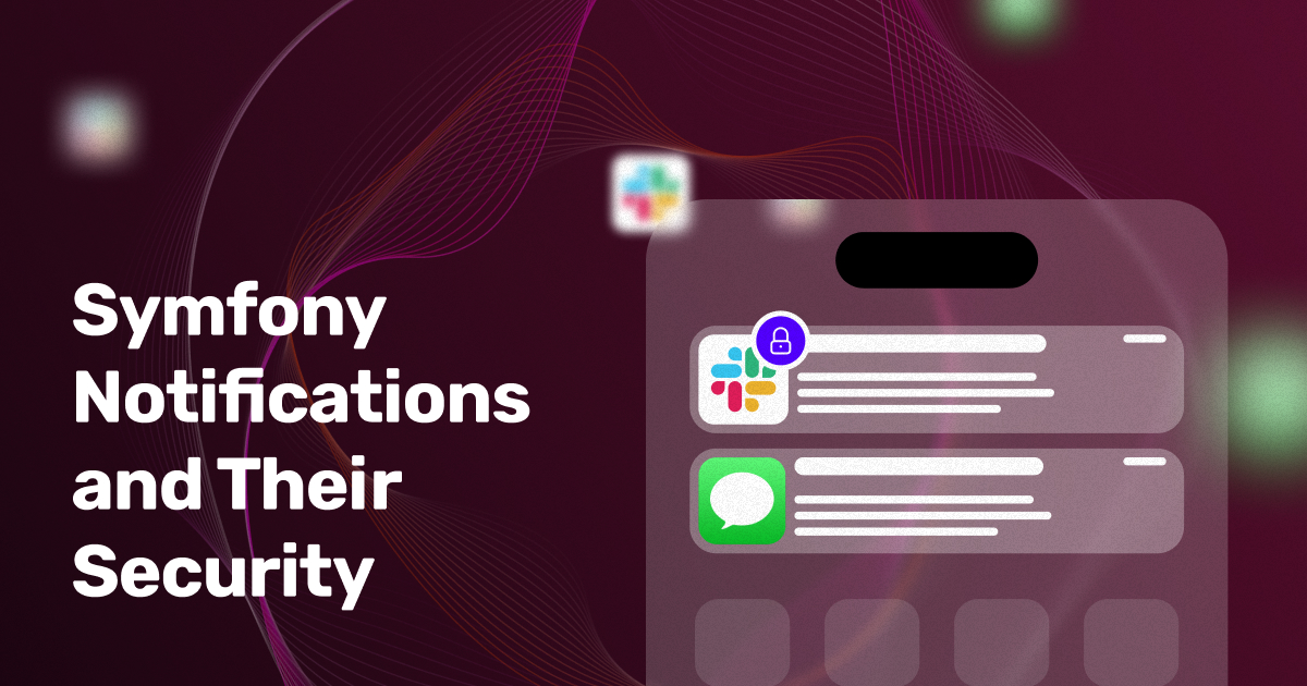 Symfony Notifications and Their Security - Q Agency