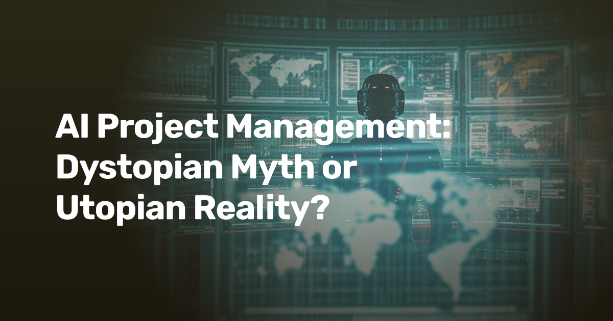AI Project Management: Dystopian Myth or Utopian Reality? - Q Agency
